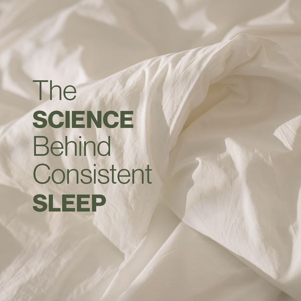 The Science Behind Consistent Sleep